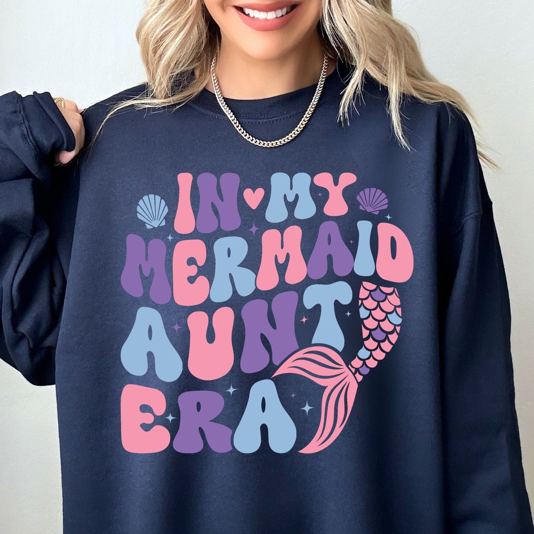 In My Mermaid Aunt Era Shirt, Mermaid Auntie Party Sweatshirt, Birthday ...