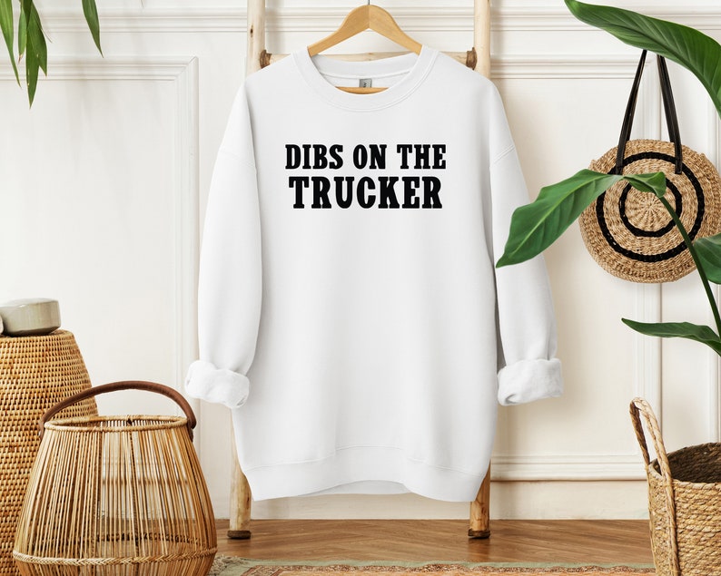 Dibs on the Trucker Shirt, Trucker Girlfriend Sweatshirt, Trucker ...