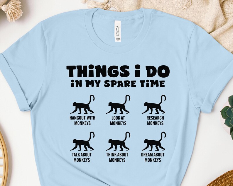 Things I Do in My Spare Time Shirt, Monkeys Sweatshirt, Monkeys Hoodie ...