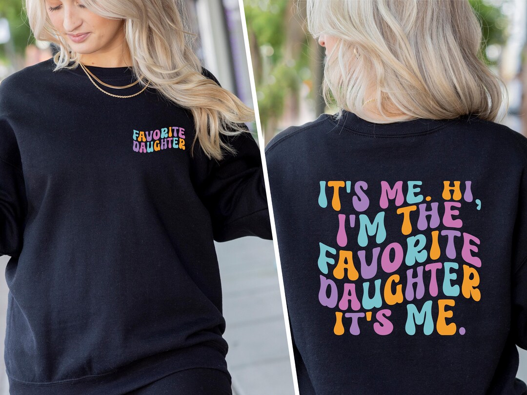 Favorite Daughter Shirt, Daughter Sweatshirt, Favorite Daughter Hoodie ...