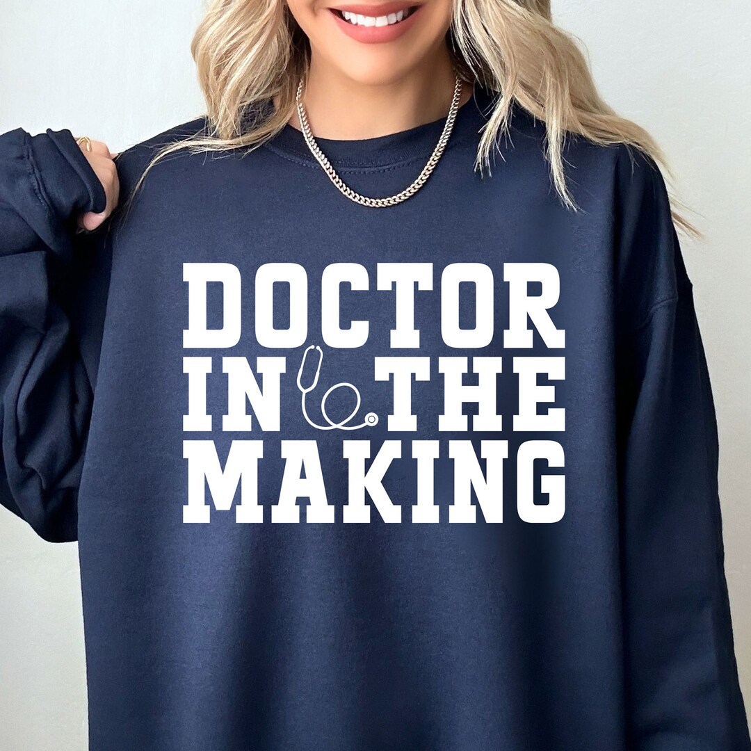 Doctor in the Making Shirt, Future Dr Sweatshirt, Future Doc Hoodie ...