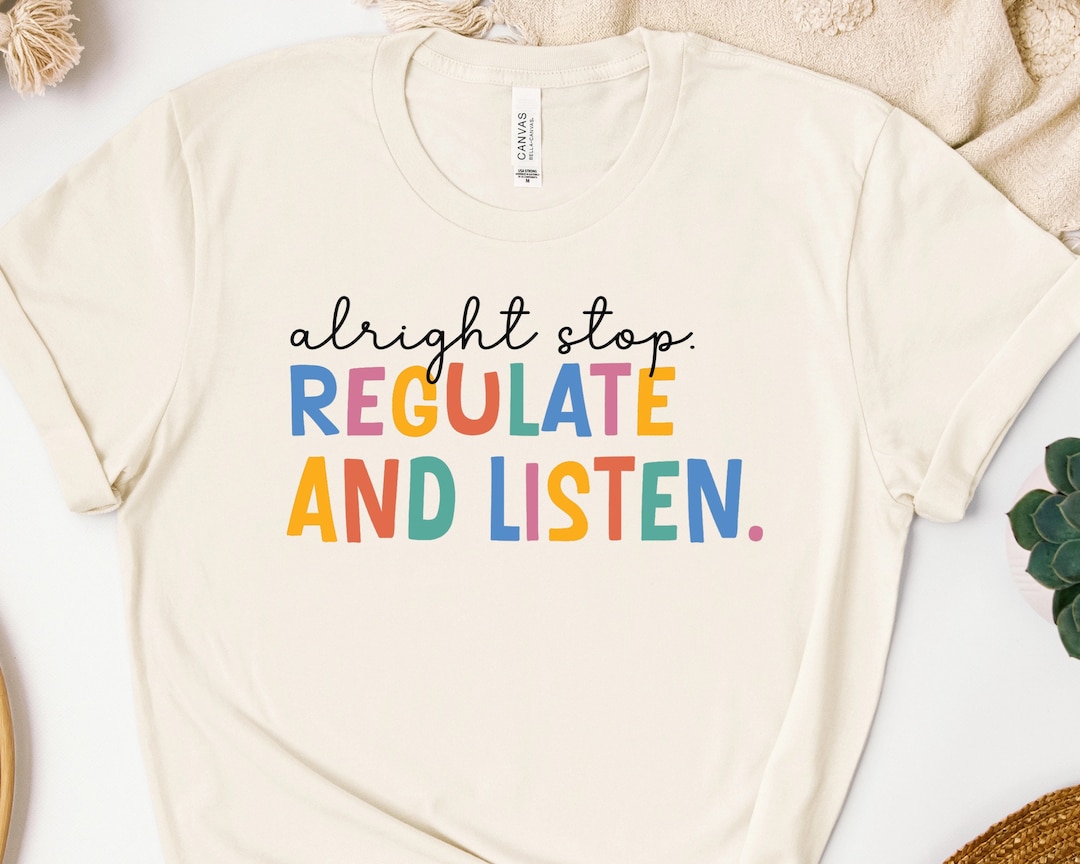 Alright Stop Regulate and Listen. Shirt, Special Education Teacher ...