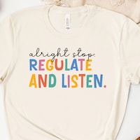 Alright Stop Regulate and Listen. Shirt, Special Education Teacher ...