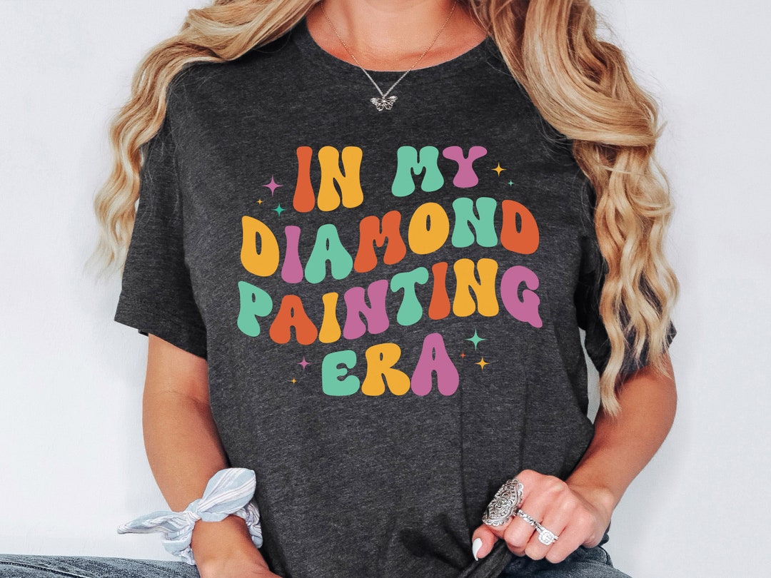 In My Diamond Painting Era Shirt, Diamond Painting Sweatshirt, Art ...
