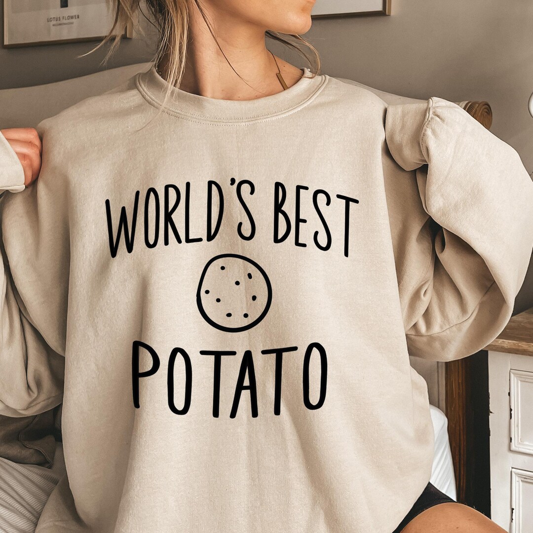 Worlds Best Potato Shirt, Potato Sweatshirt, Potato Hoodie, Potato ...