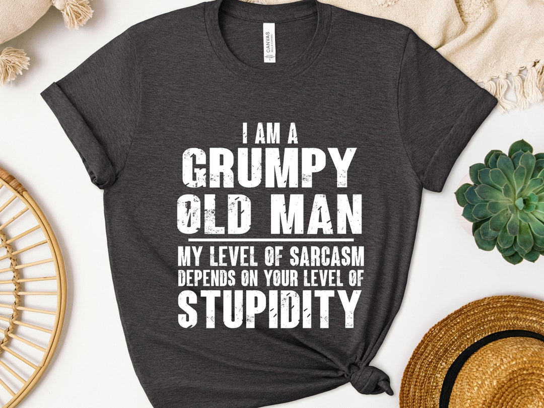 I Am A Grumpy Old Man Shirt, Old Men Sweatshirt, Old Woman Hoodie ...