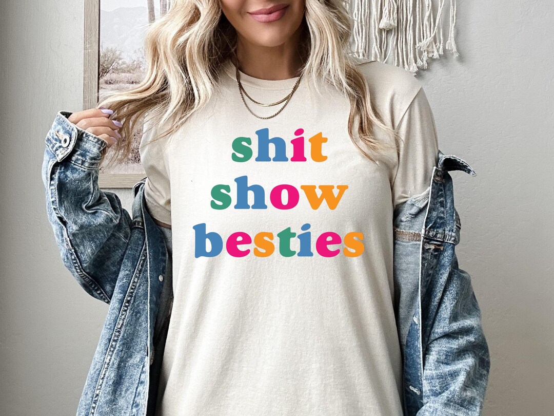 Shit Show Besties Shirt, Besties Sweatshirt, BFF Hoodie, Besties ...