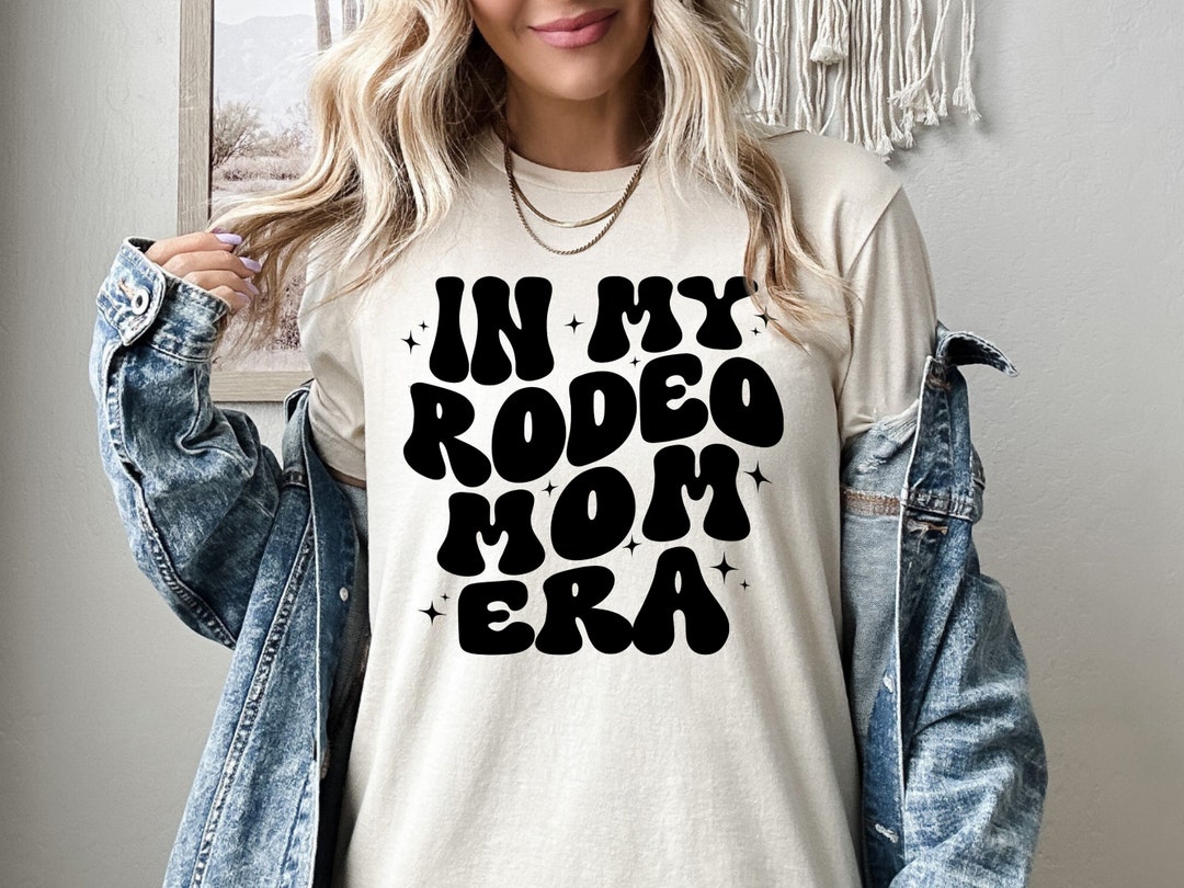 In My Rodeo Mom Era Shirt, Rodeo Mom Sweatshirt, Funny Rodeo Mom Hoodie ...