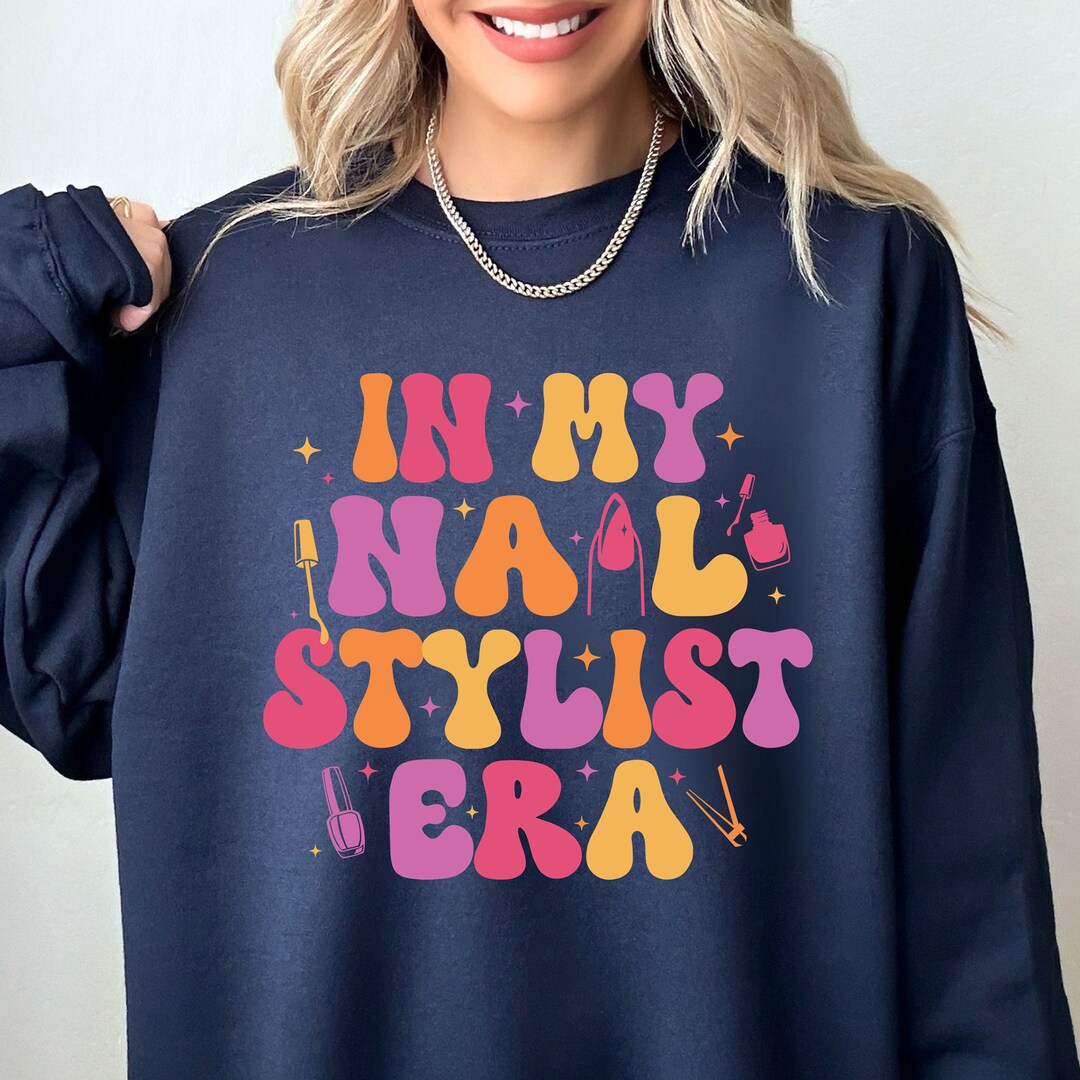 In My Nail Stylist Era Shirt, Nail Dresser Sweatshirt, Nail Stylist ...