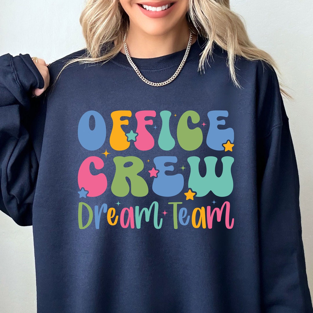 Office Crew Dream Team Shirt, Customer Service Sweatshirt ...