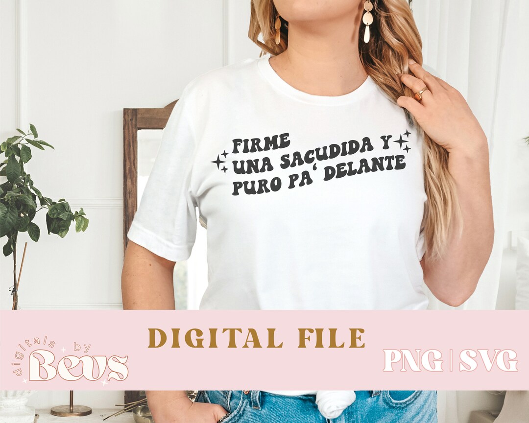 Firme Una Sacudida Y Puro Pa' Delante SVG, Spanish SVG, Latina Svgs ...