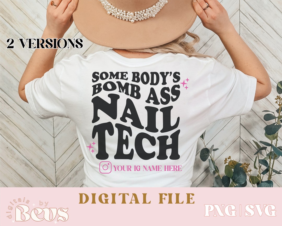 Somebodys Bomb Ass Nail Tech Svg, Nail Tech Png, Somebodys Bomb Ass ...