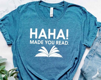 Made You Read Shirt - Etsy