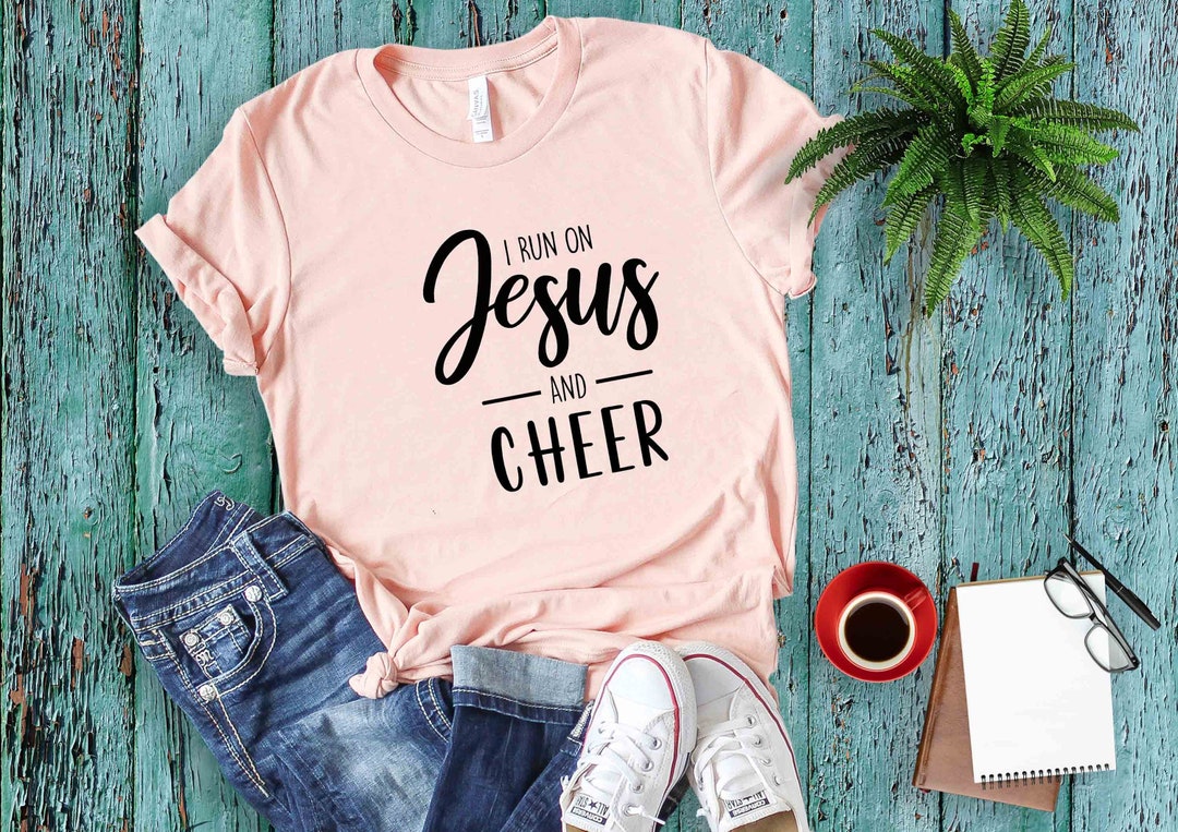 Cheer Shirt, Jesus T-shirt, I Run on Jesus & Cheer, Christ, Christian ...