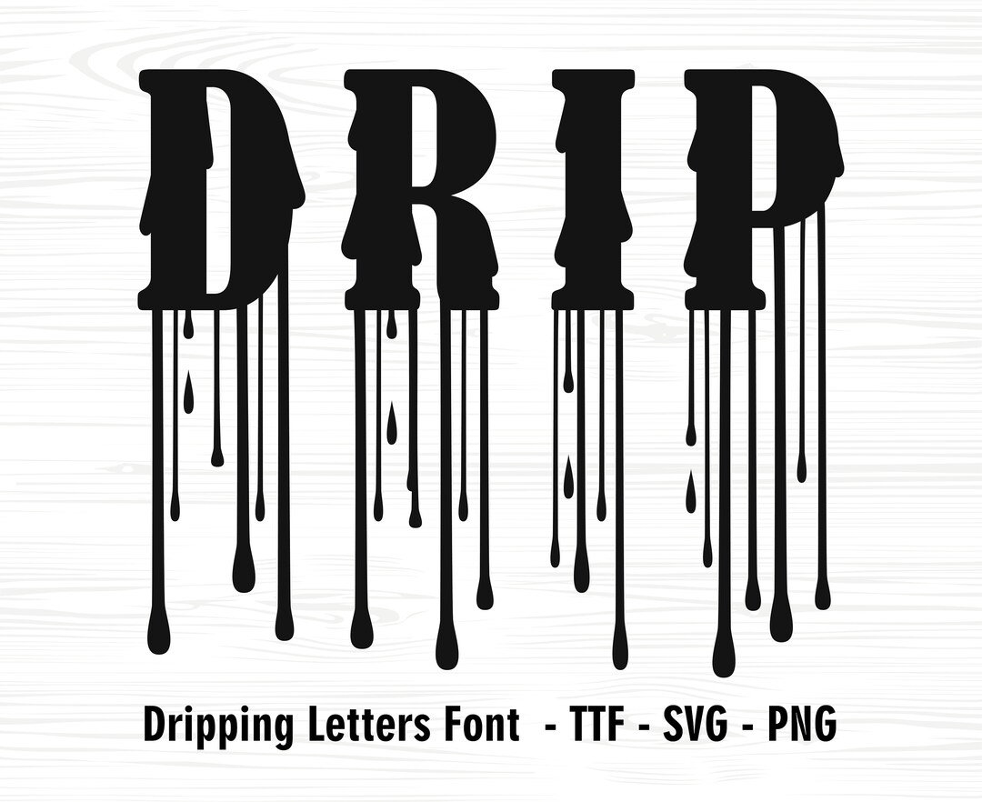 Drip Font Dripping Letters Font Blood Dripping Font Slime Font Drip ...