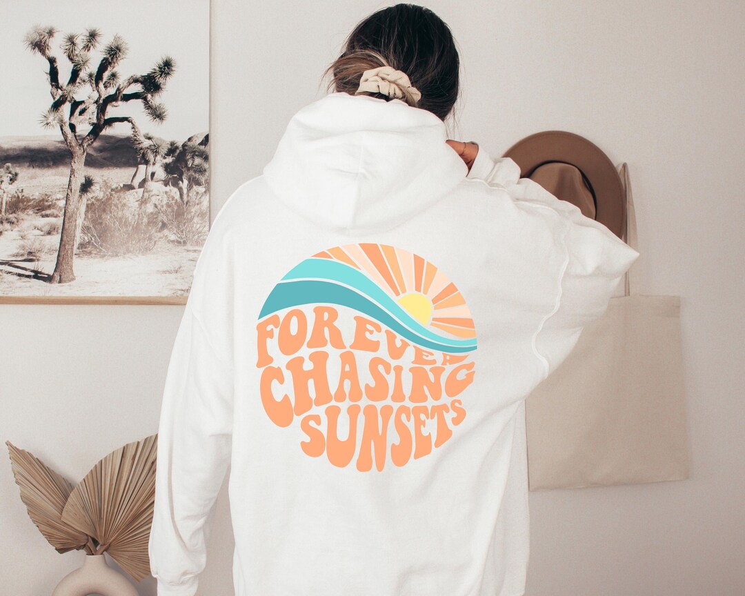 Forever Chasing Sunsets Hoodie, Summer Trip Hoodie, Cute Beach Hoodie ...