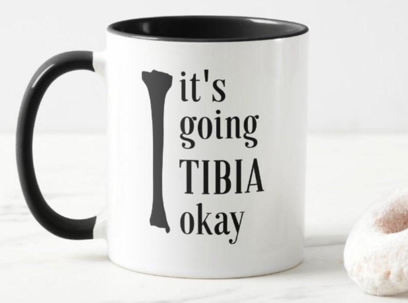 It's Going Tibia Okay/ortho Humor: Digital Cut File Design, PNG for ...