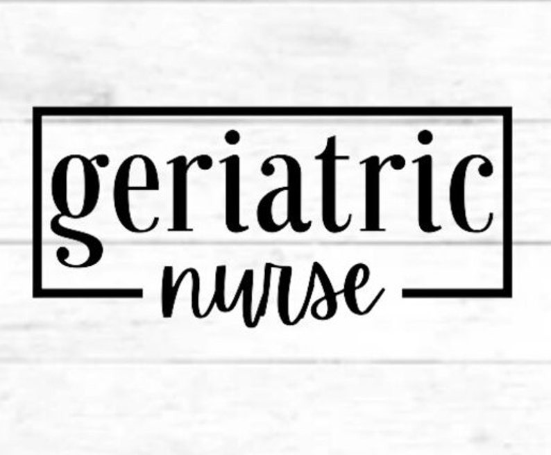Geriatric Nurse SVG: T-shirt Mug Cut File (digital Download) - Etsy