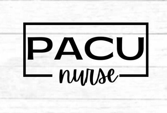 PACU Nurse/post Anesthesia Care Unit Nurse: Digital Cut File Design ...
