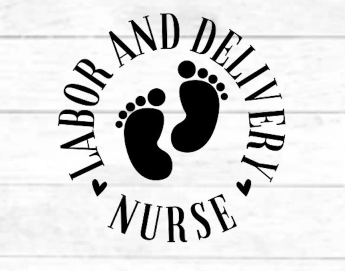 Labor and Delivery Nurse: Digital Cut File Design, PNG for Cricut, SVG ...