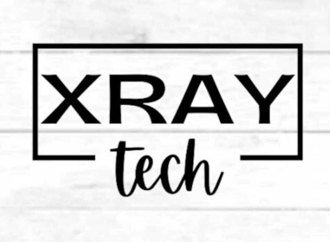 Xray Tech/xray Technologist/radiology Tech: Digital Cut File Design ...