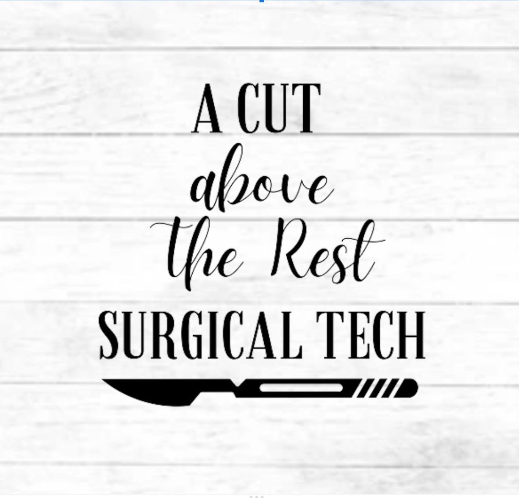 Surgical Tech/a Cut Above the Rest: Digital Cut File Design, PNG for ...