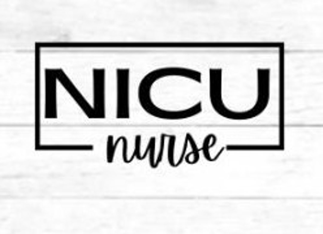 NICU Nurse/neonatal Intensive Care Unit Nurse: Digital Cut File Design ...
