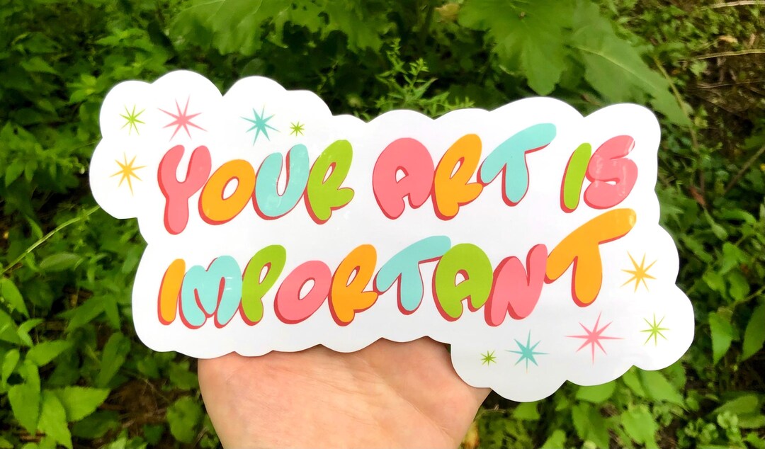 Your Art is Important || Bumper Sticker || Waterproof + Weatherproof - Etsy