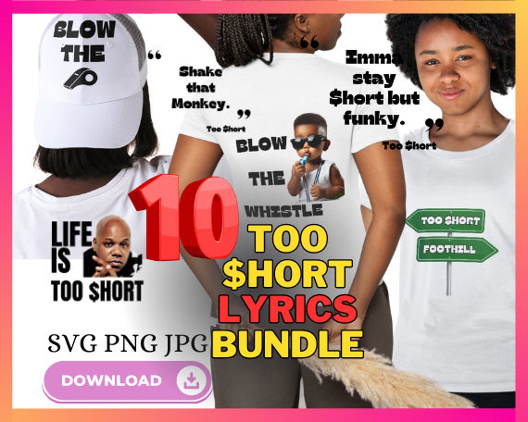 Too Short Lyrics Bundle: Hip Hop Designs (SVG PNG JPG) - Etsy