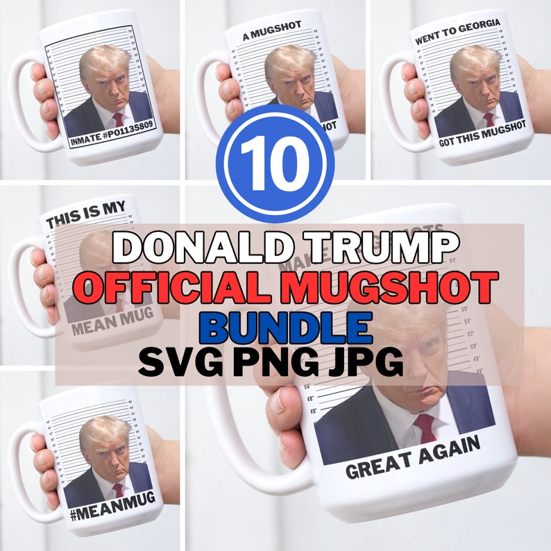Donald Trump Official Mugshot Bundle SVG Jpg PNG for Mugs T-shirts ...