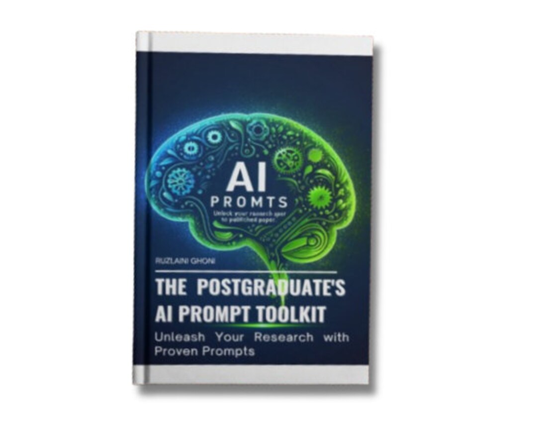 The Postgraduate's AI Prompt Toolkit: Unleash Your Research With Proven ...
