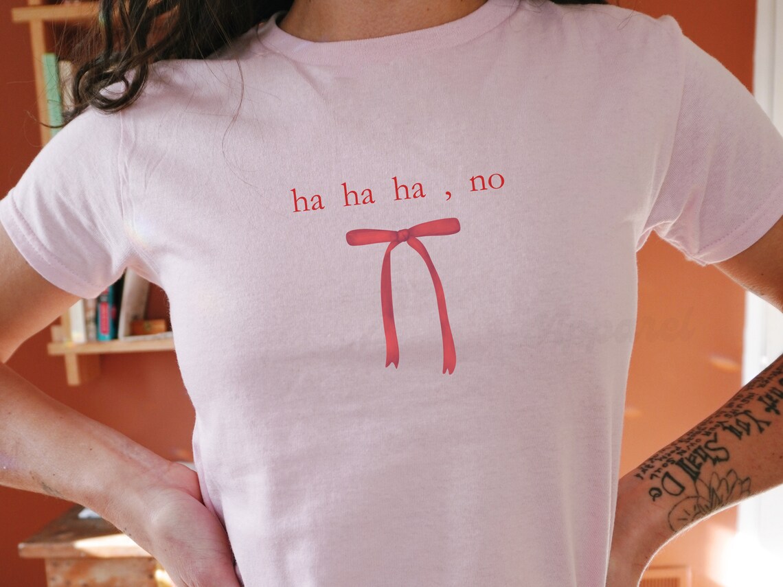 Sarcastic Ha Ha Ha No Baby Tee, Funny Baby Tee, Coquette Bow Baby Tee ...