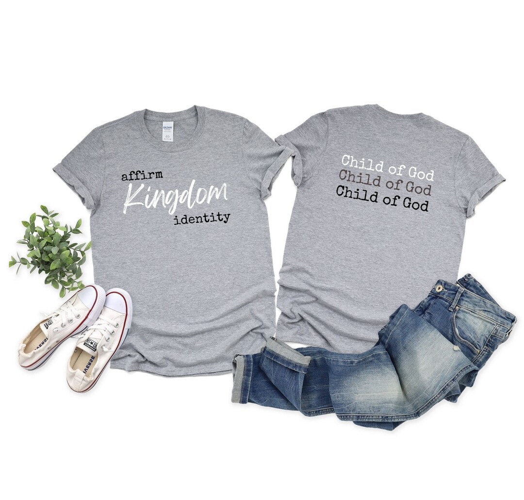Affirm Kingdom Identity, Child of God T-shirt, Christian Shirt ...