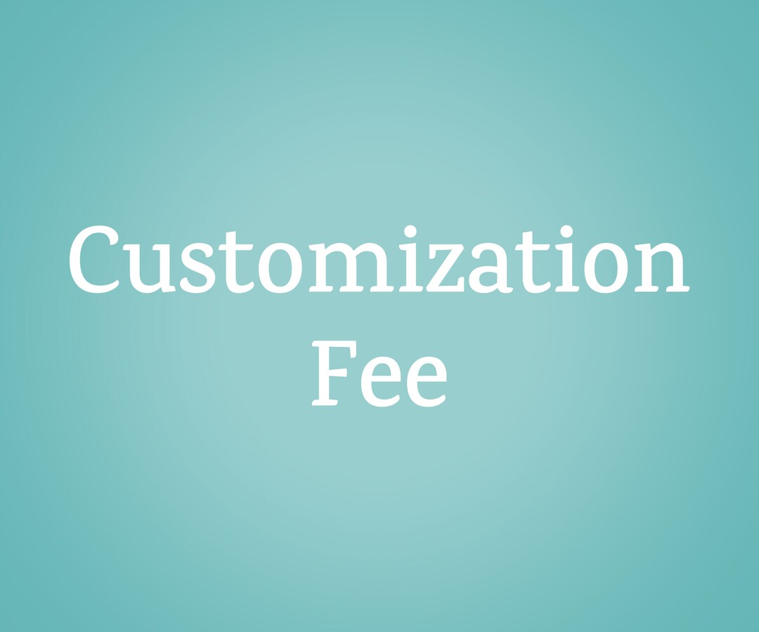 Customization Fee - Etsy