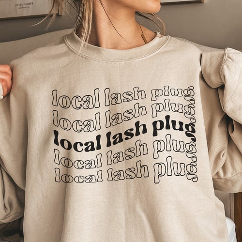 Lash Artist Sweatshirt Local Lash Plug Sweater Lash Tech - Etsy