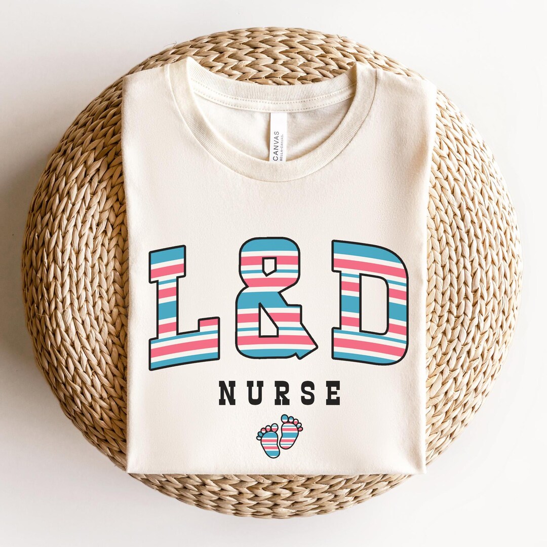 L&D Nurse Shirt • Labor and Delivery Nurse Tshirt • LD Nurse Gift ...