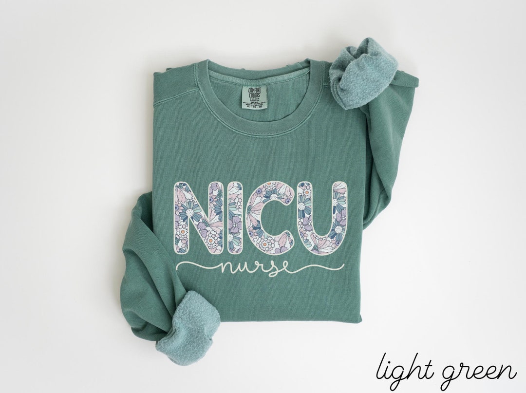 Comfort Colors NICU Nurse Floral Sweatshirt NICU Nurse Gifts Neonatal ...