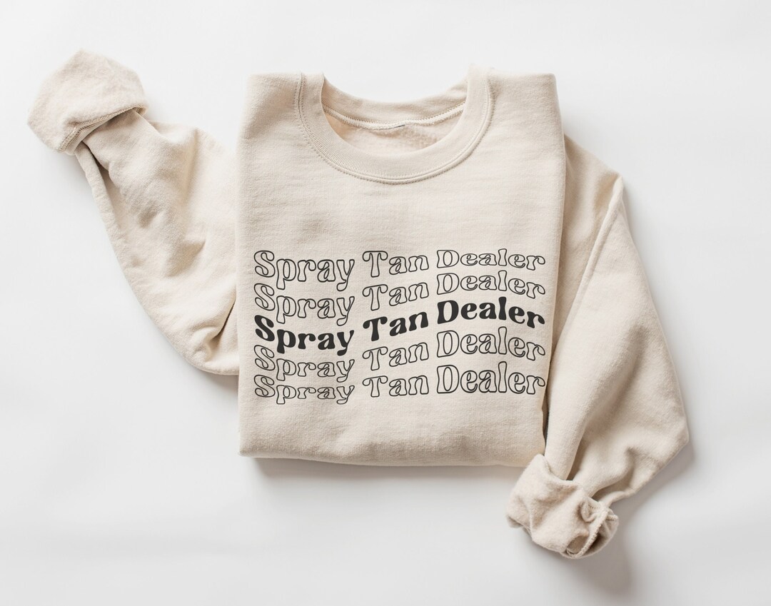 Retro Spray Tan Dealer Sweatshirt • Spray Tan Artist Gifts • Spray Tan ...