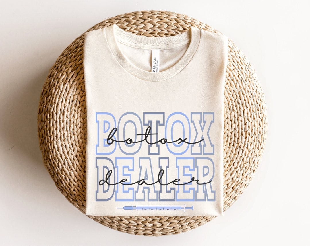 Botox Dealer Shirt Aesthetic Nurse Tshirt Nurse Injector Gifts ...