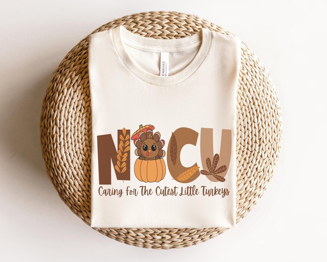 NICU Fall Thanksgiving Shirt NICU Nurse Caring for the Cutest Little ...