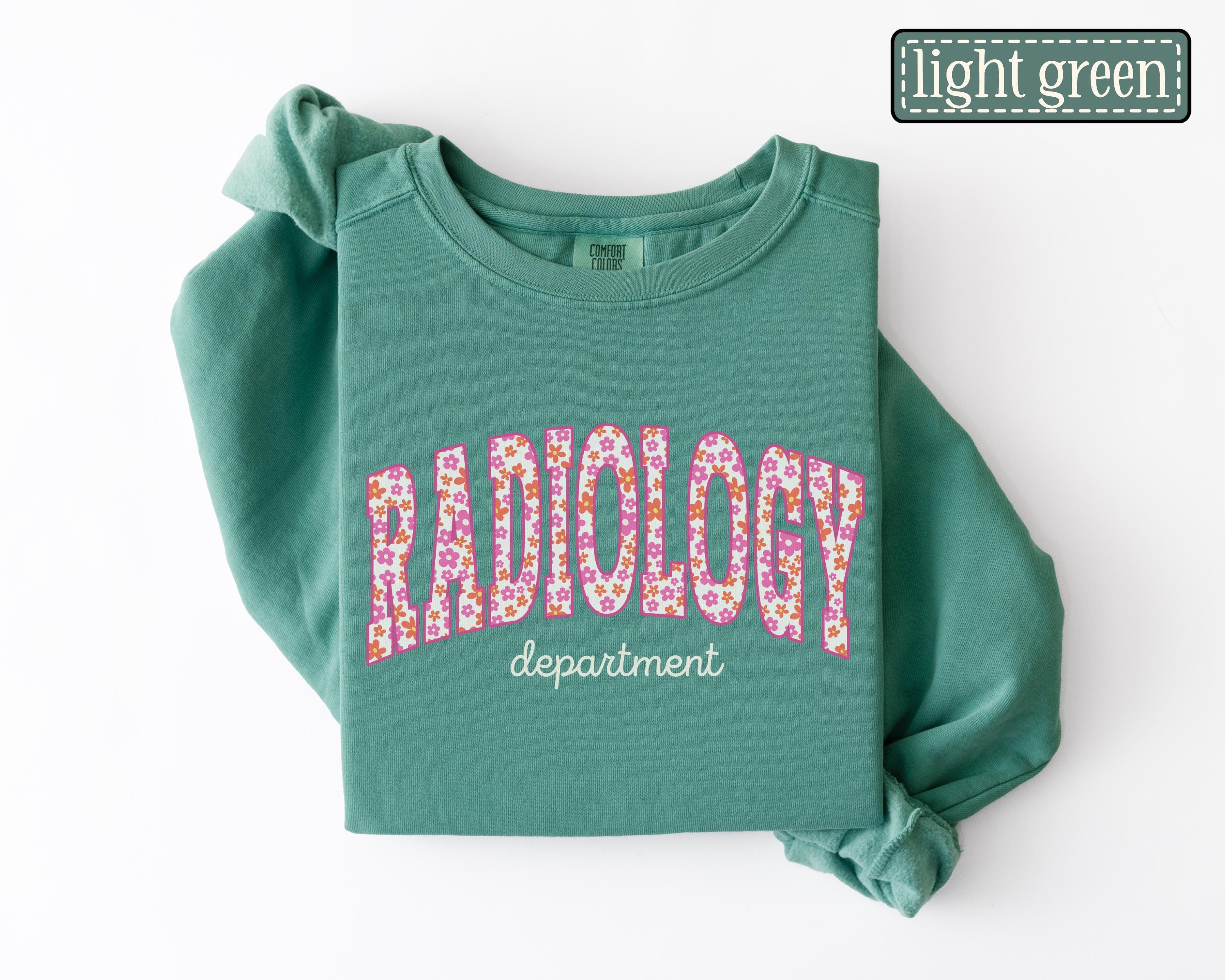 Radiology Department Comfort Colors Sweatshirt • Floral Radiology Gifts ...