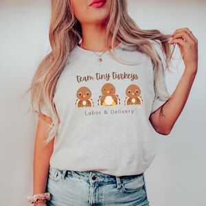Labor and Delivery Nurse Thanksgiving Shirt Team Tiny Turkey Tshirt ...