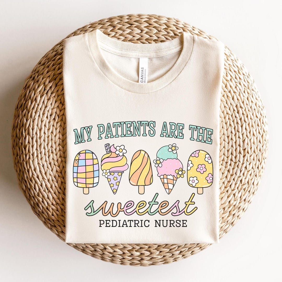 Pediatrics Summer Shirt • My Patients Are the Sweetest PEDS Work Tshirt ...