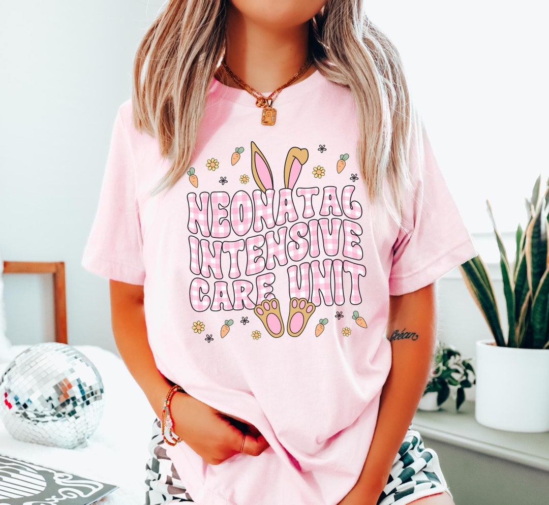 Neonatal Intensive Care Unit Easter Shirt • NICU Nurse Work Tshirt ...