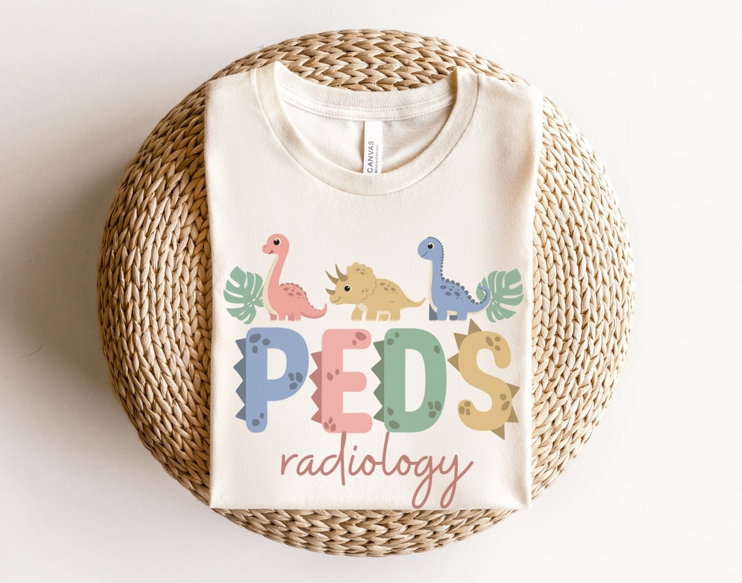 Pediatric Radiology Shirt • Pediatric Xray Tshirt • PEDS Radiologist ...