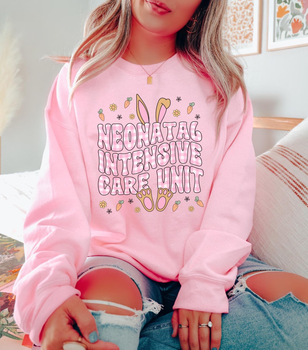 Neonatal Intensive Care Unit Easter Sweatshirt • NICU Nurse Work ...