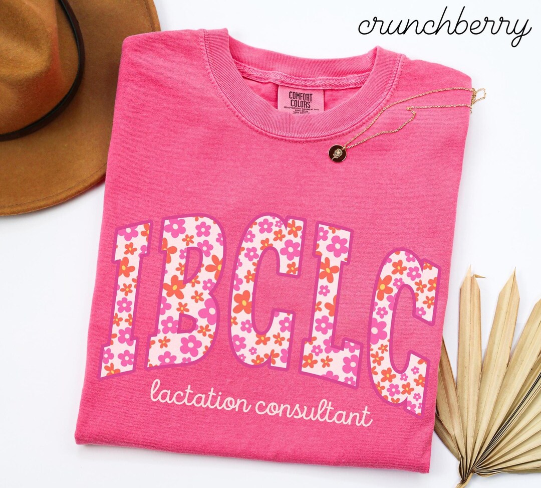 Lactation Consultant Comfort Colors Shirt • Floral IBCLC Work Tshirt ...