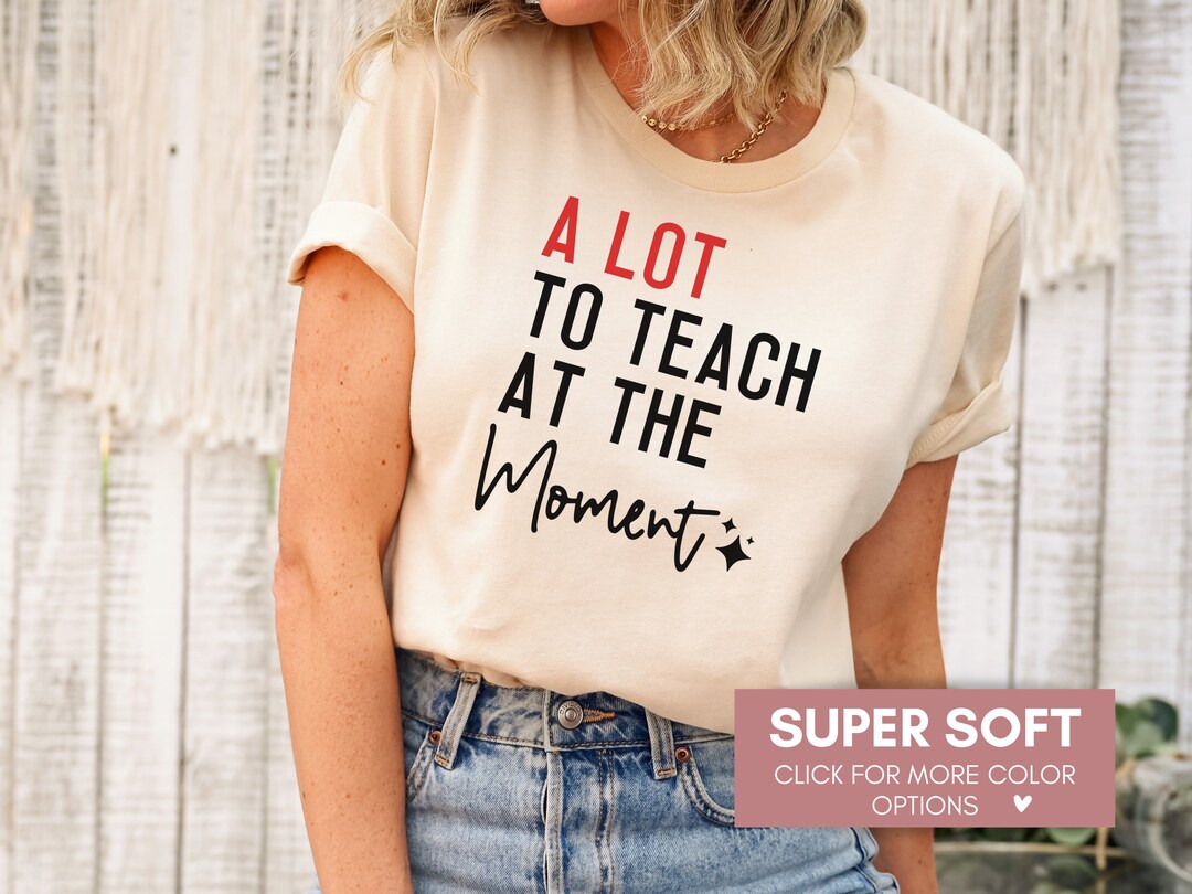 Trendy A Lot to Teach Teacher Shirt, Teacher Swift Concert Tee, New ...