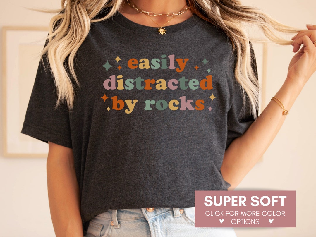 Retro Easily Distracted by Rocks Shirt, Geology Shirt, Geology Gifts ...