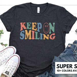Keep on Smiling Shirt for Women - Cute Smiley Face T Shirt Gift for ...